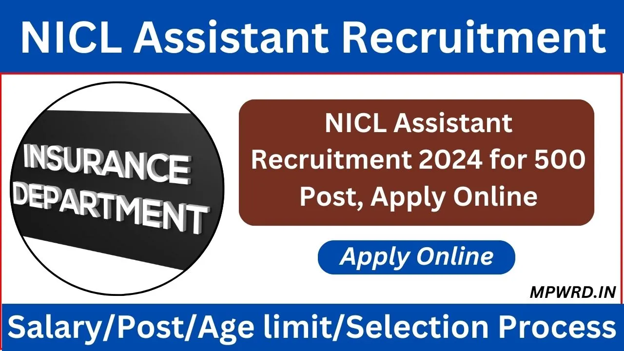 NICL Assistant Recruitment 2024 for 500 Post, Apply Online — MPWRD